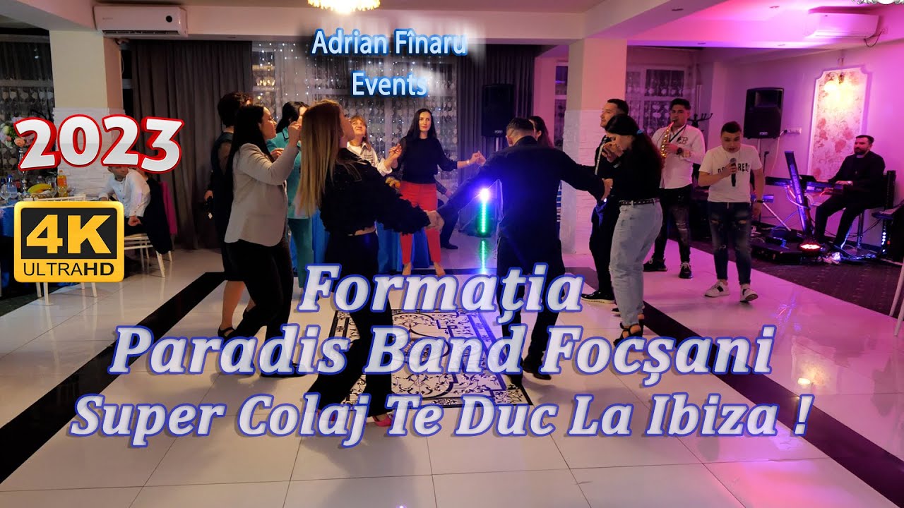 🆕2023🔴Formatia Paradis Band Focsani Colaj Te duc la Ibiza 4K Video Tel ...