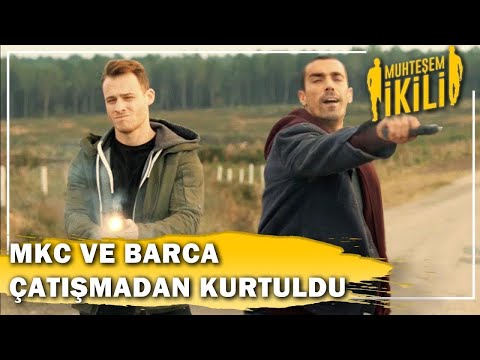 MKC Ve Barca Çatışmadan Kurtuldu! - Muhteşem İkili 3.Bölüm