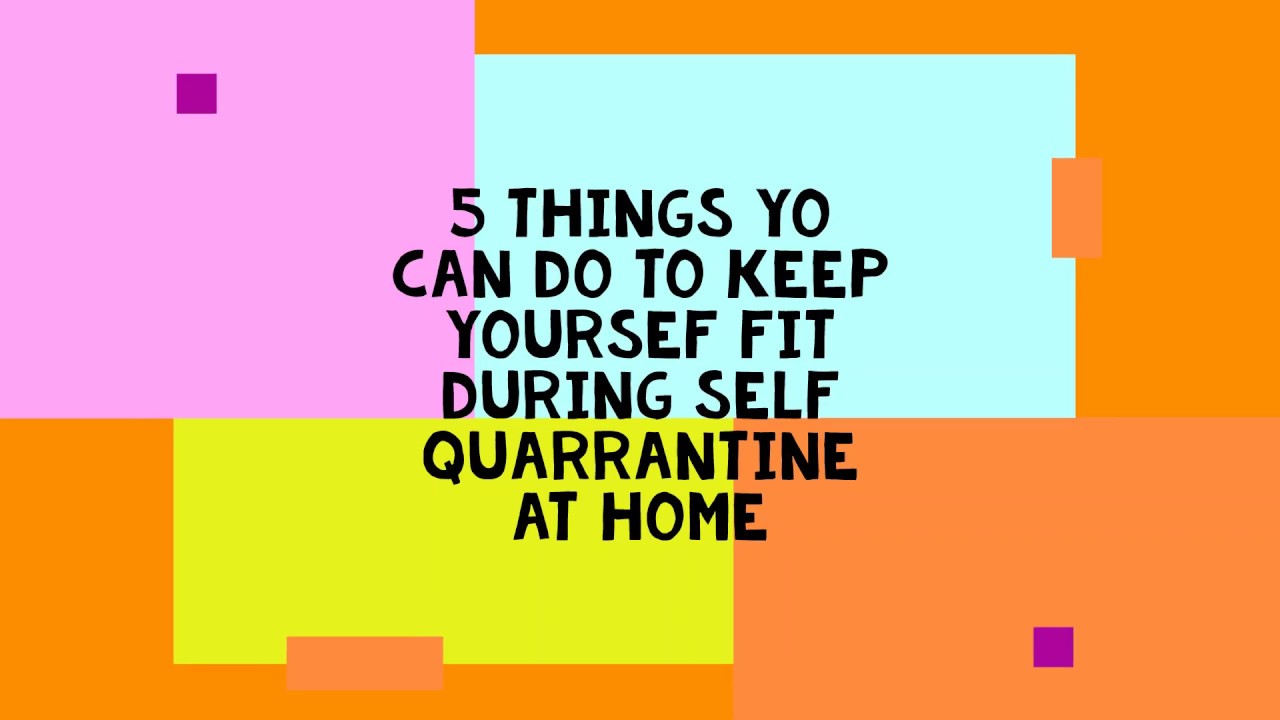 5 things you can do to keep yourself fit during quarantine at home due ...