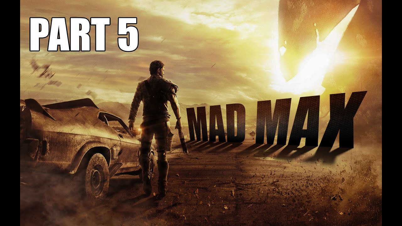 Mad Max Pc Gameplay Part 5 - YouTube
