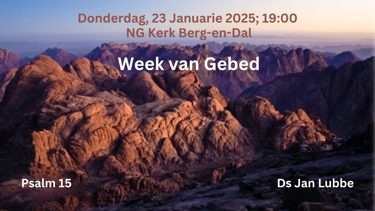Week van Gebed Berg-en-Dal Kerk, Donderdag, 23 Januarie 2025, Ds. Jan ...
