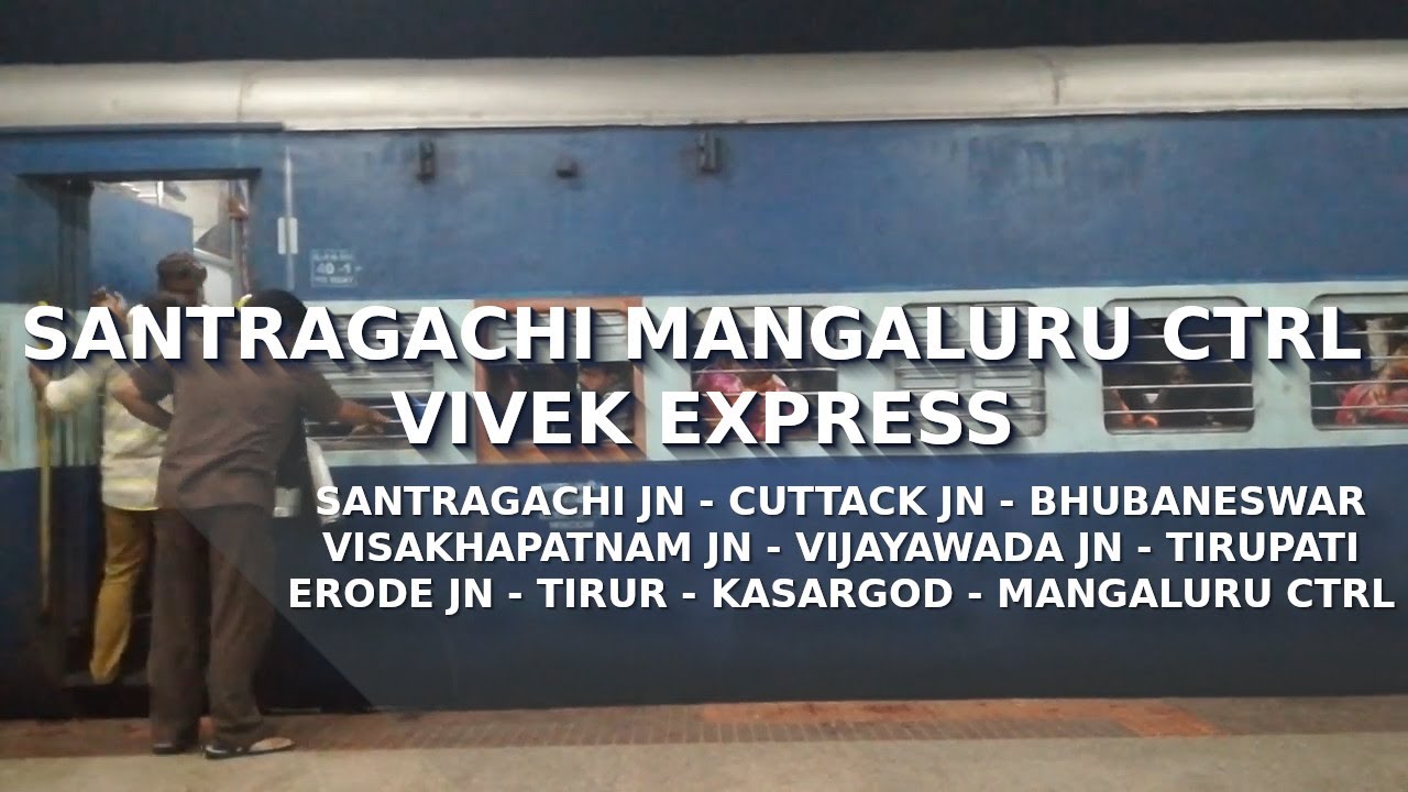 22851 Vivek Express Santragachi Mangaluru Central at Erode - YouTube
