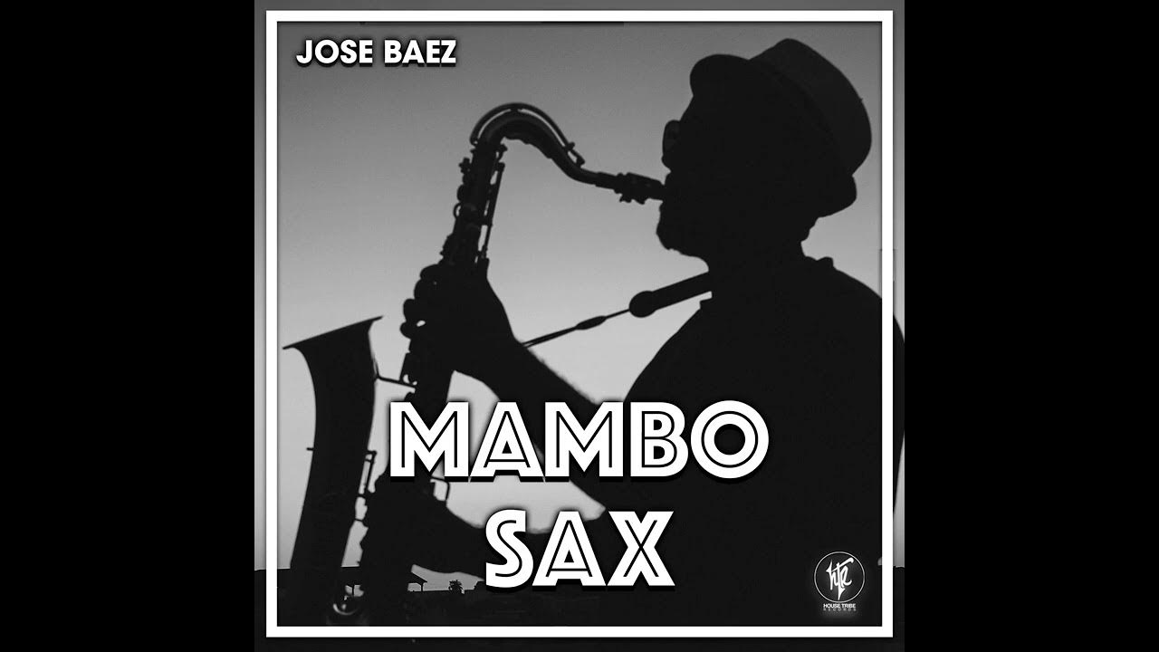 Jose Baez _ Mambo Sax (Original Mix) - YouTube