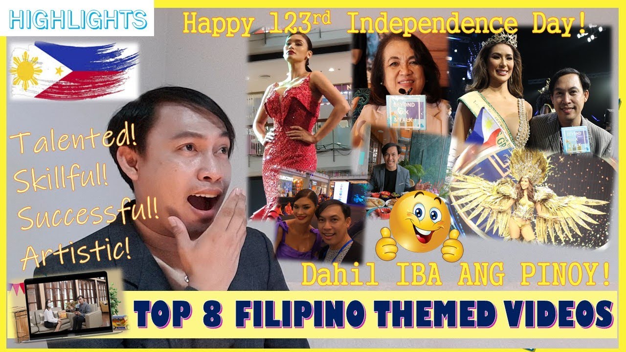 TOP 8 FILIPINO THEMED VIDEOS - in commemoration of the 123rd Philippine ...