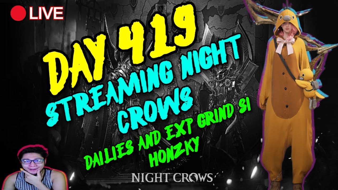 🔴LIVE: DAY 418 | NIGHT CROWS | CHSG#7096 | DAILIES AND EXP GRIND MUNA SI HONZKY [FIL/ENG] - YouTube