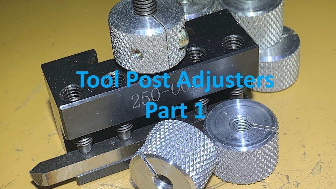 Tool Post Adjusters Part 1 - YouTube