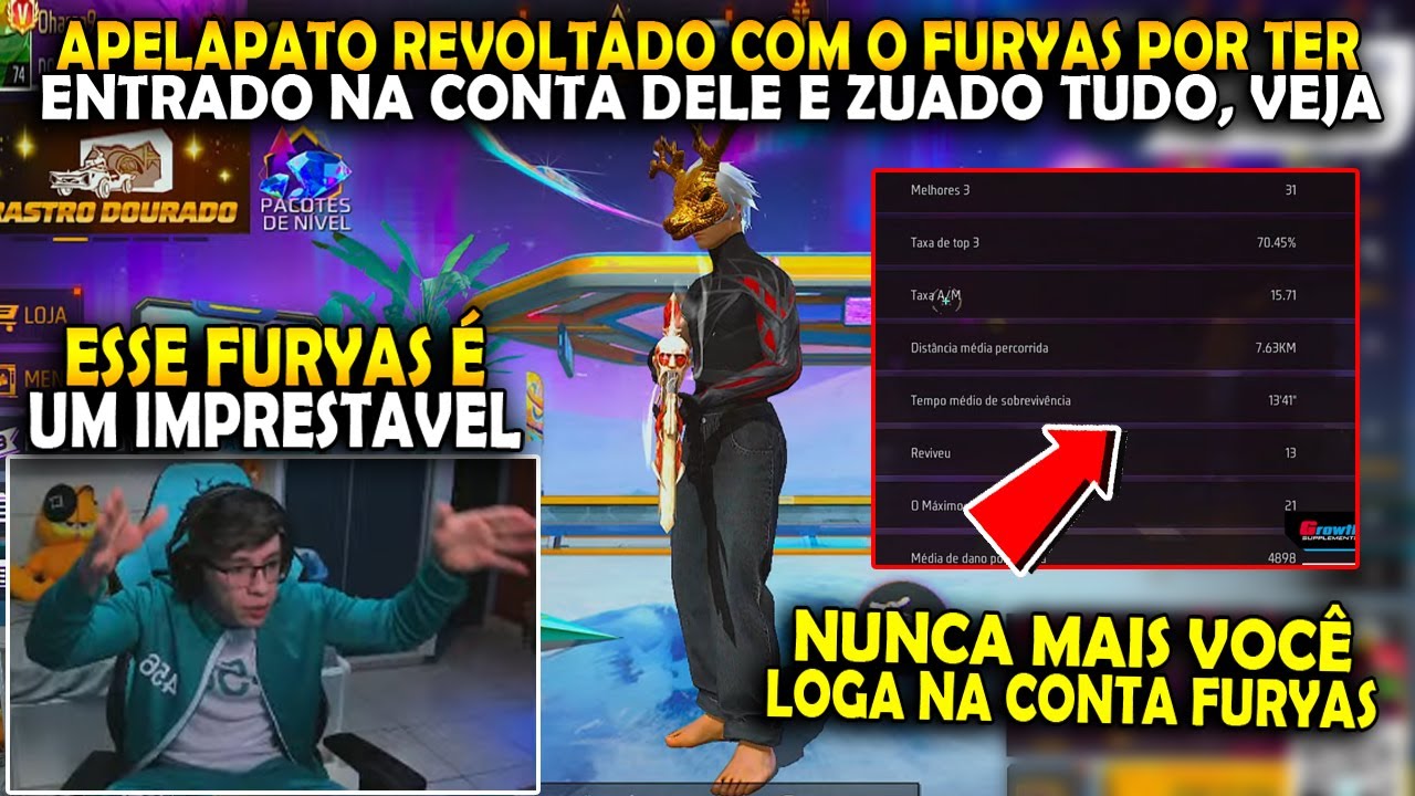 APELAPATO REVOLTADO COM O FURYAS POR TER ENTRADO NA CONTA DELE E ZUADO ...