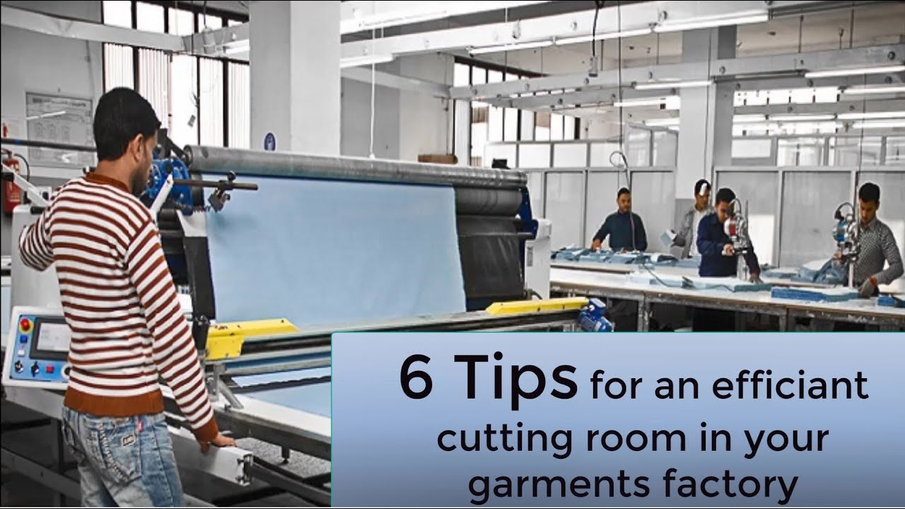 06 Tips For An Efficient Cutting Room In Your Garments Factory YouTube 06-tips-for-an-efficient-cutting-room-in-your-garments-factory-youtube