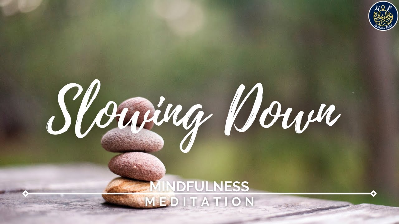 Guided Meditation | Mindfulness | Slowing Down - YouTube