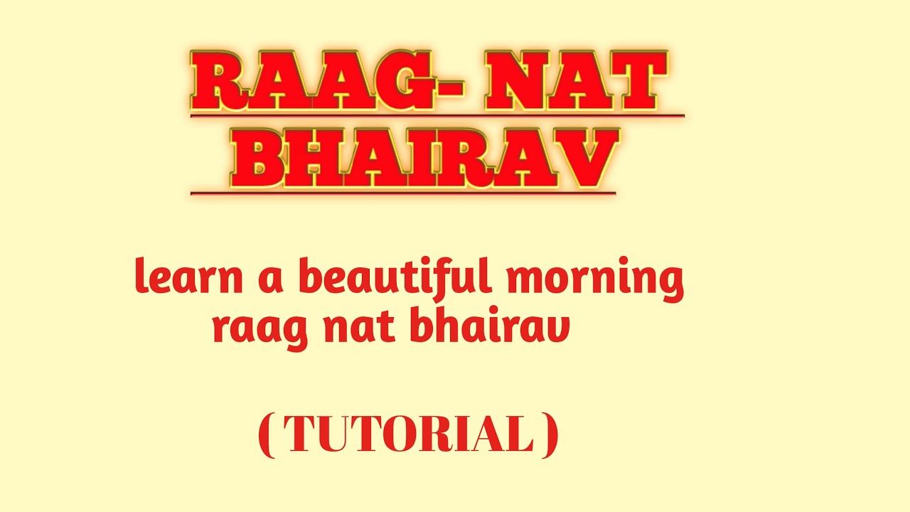 What Is Raag Nat Bhairav | Raag Nat Bhairav Tutorial | raag nat bhairav ...