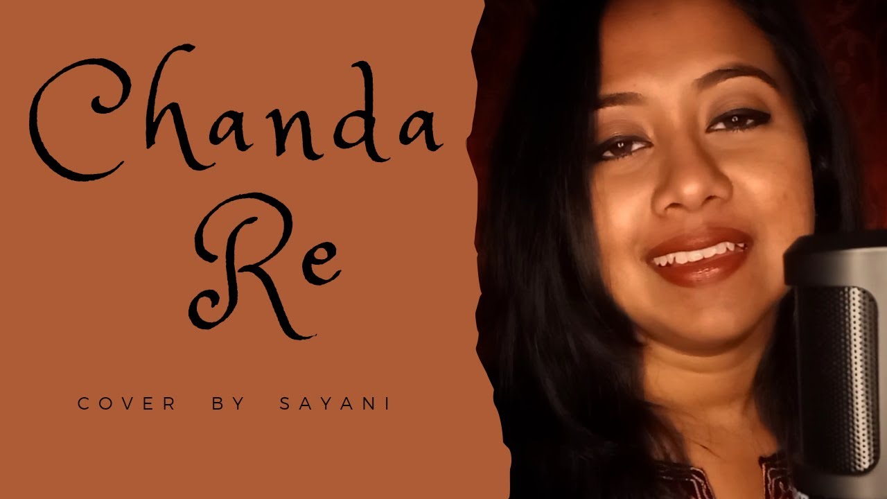 Chanda Re Chanda Re Kabhi To Zameen Par Aa | cover by Sayani ...