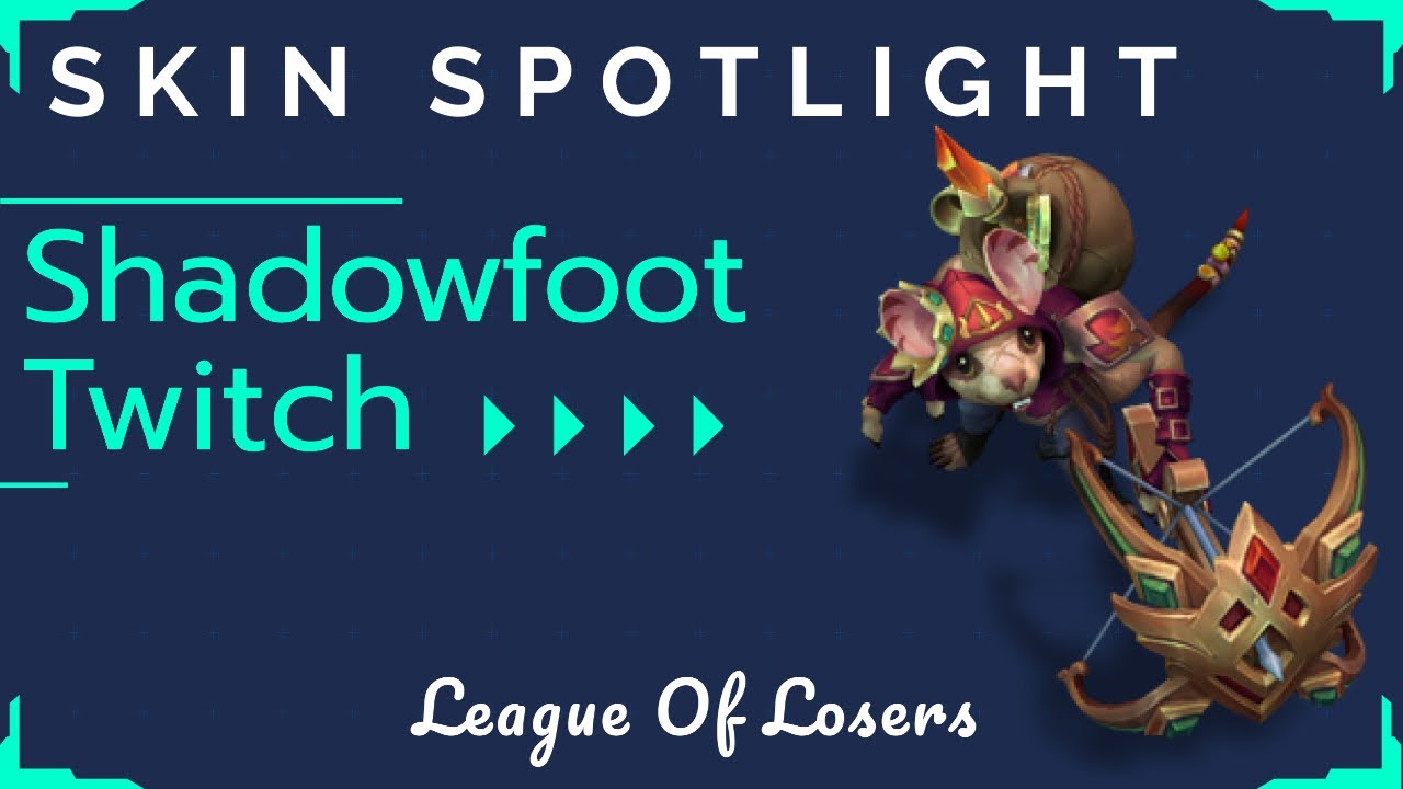 Skin Spotlight | Shadowfoot Twitch - Twitch Paso Sombrío | League Of ...