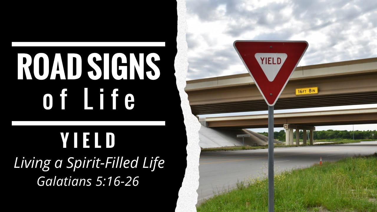 01/12/25 (10:30) ROAD SIGNS - YIELD - Living a Spirit-Filled Life - Gal ...