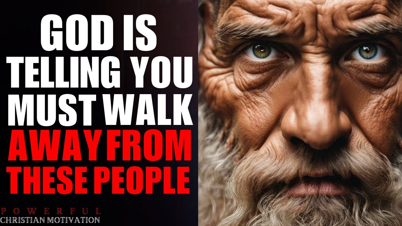 God Is Saying You Must WALK AWAY from These People (Don't Ignore God's ...