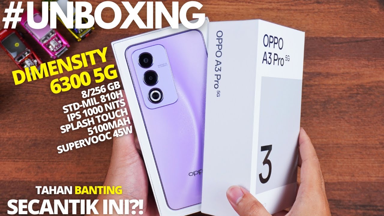 TAHAN BANTING SE'CANTIK' INI?! UNBOXING Oppo A3 Pro 5G Indonesia ...
