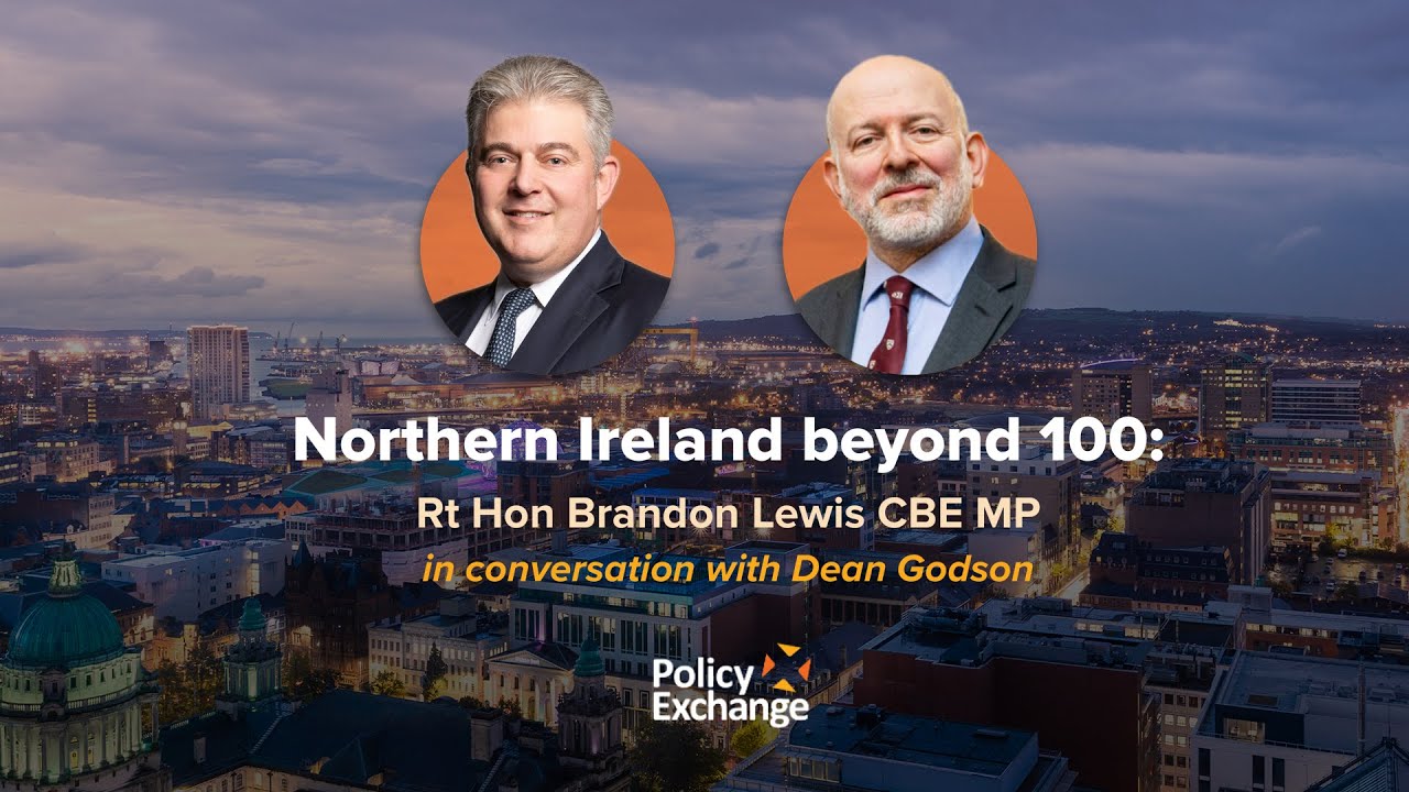 Northern Ireland beyond 100 withRt Hon Brandon Lewis CBE MPn ...
