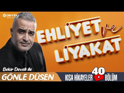 Bekir Develi ile Gönle Düşen 40. Bölüm (Ehliyet ve Liyakat)
