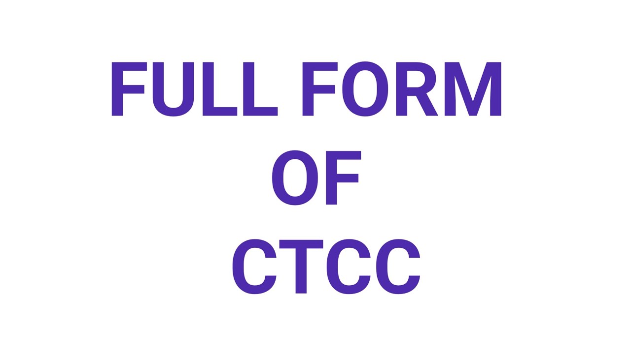 FULL FORM OF CTCC (PART-1804) // WHAT IS THE FULL FORM OF CTCC / CTCC ...