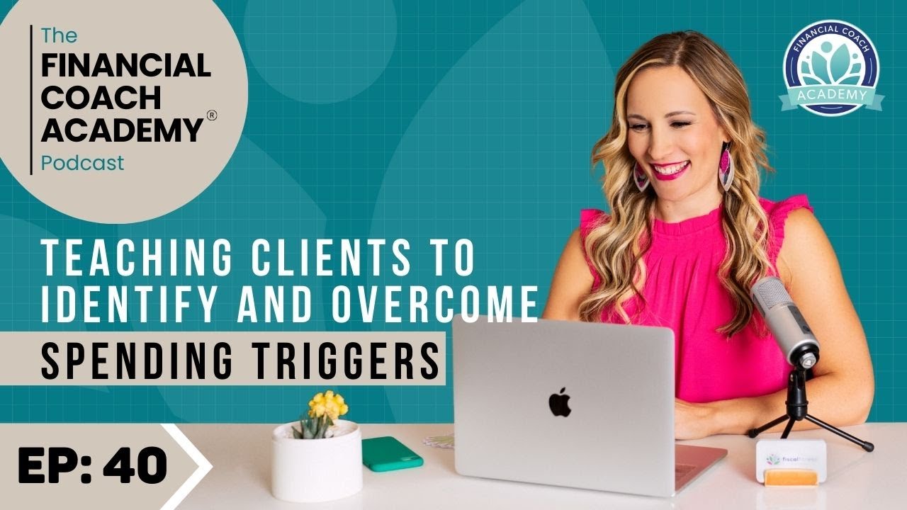 Teaching Clients to Identify and Overcome Spending Triggers - The FCA ...