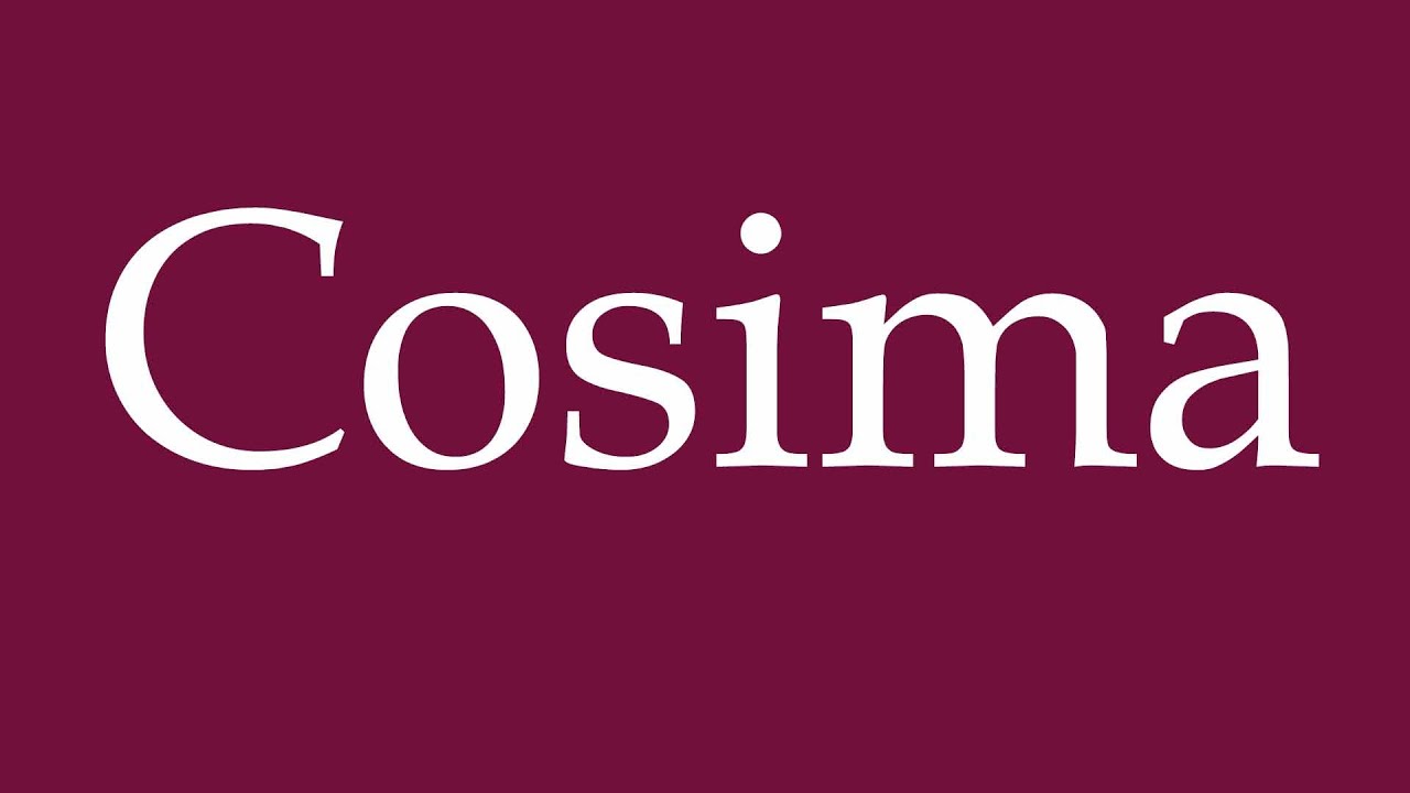 How to Pronounce ''Cosima'' Correctly in German - YouTube