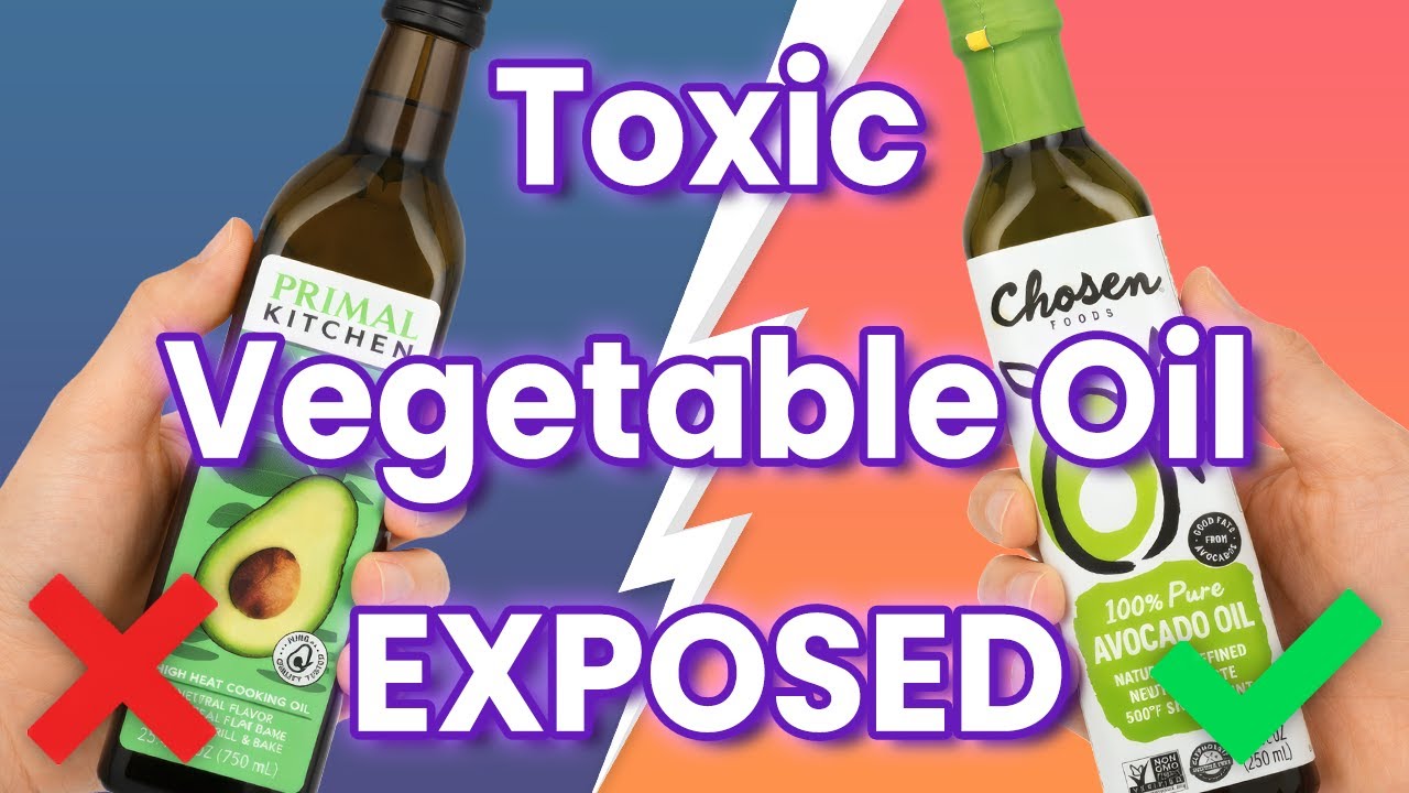 10 TOXIC Vegetable Oil Brands You Should NEVER Buy!! (AND 4 That Are ...