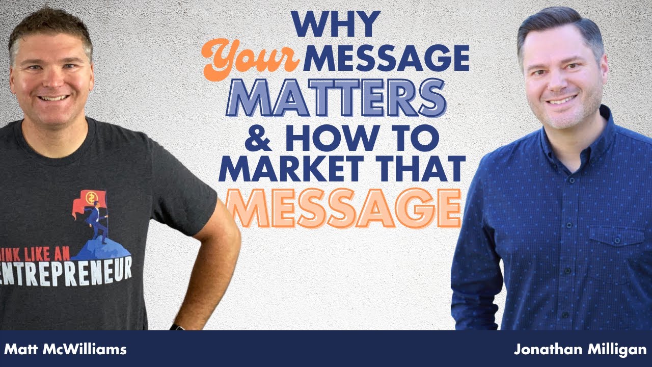 Why Your Message Matters & How To Market That Message - YouTube