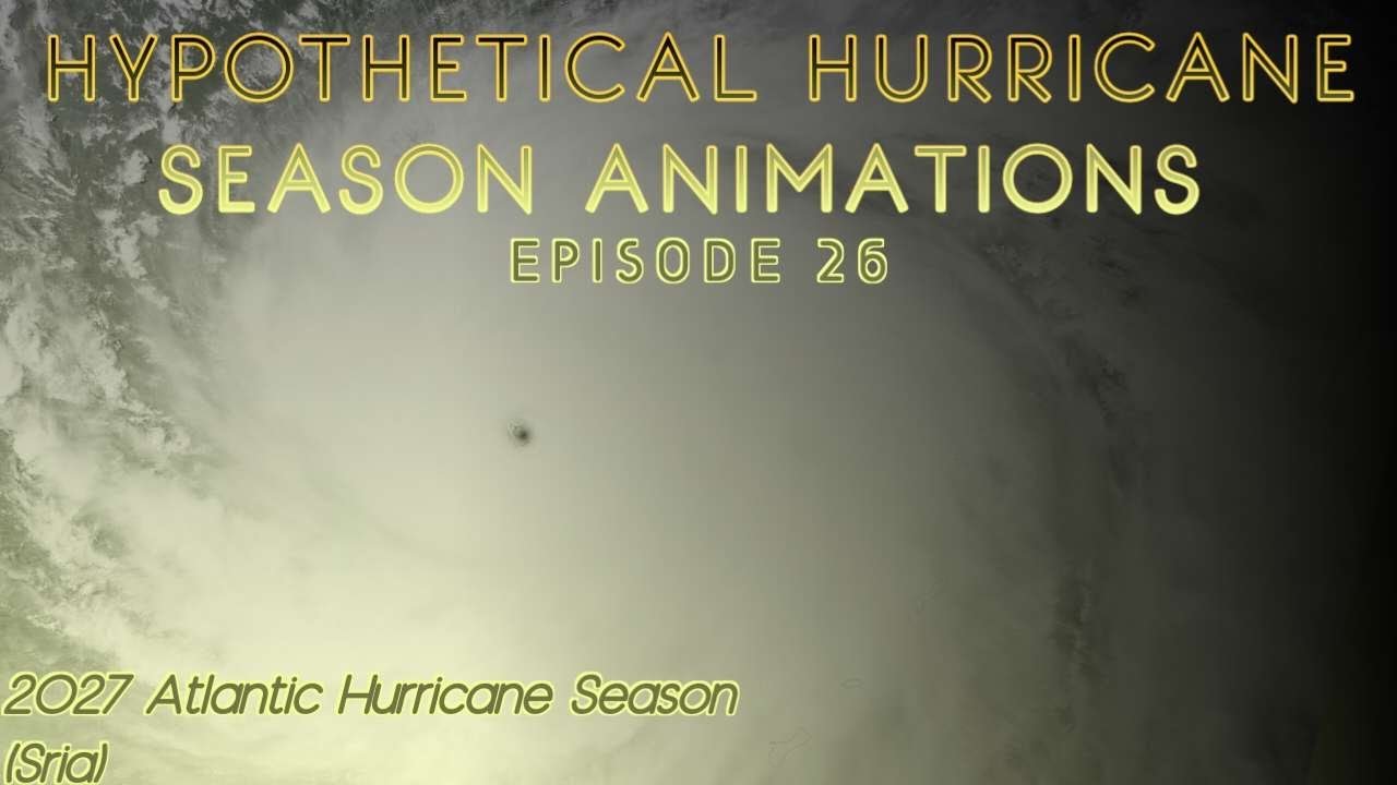 2027 Hypothetical Atlantic Hurricane Season (Sria) - YouTube
