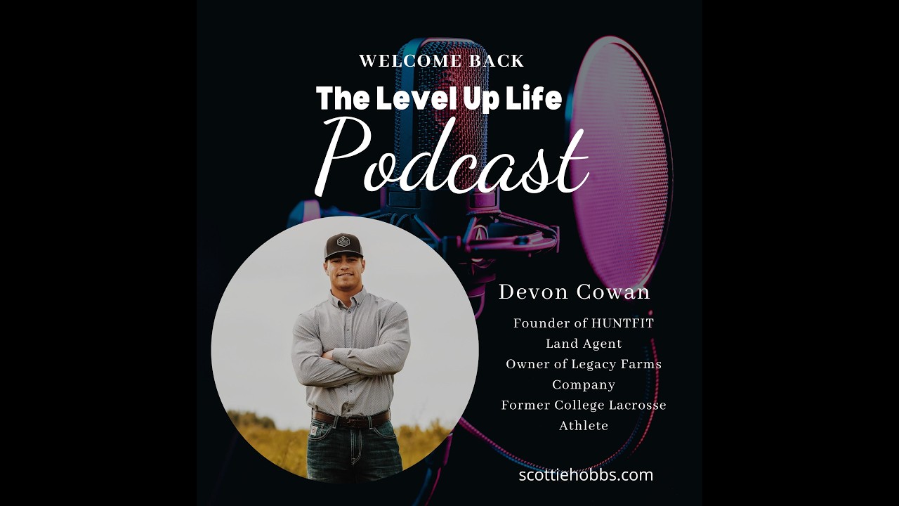 The Level Up Life | Devon Cowan | Hunt Fit | Land Agent - YouTube
