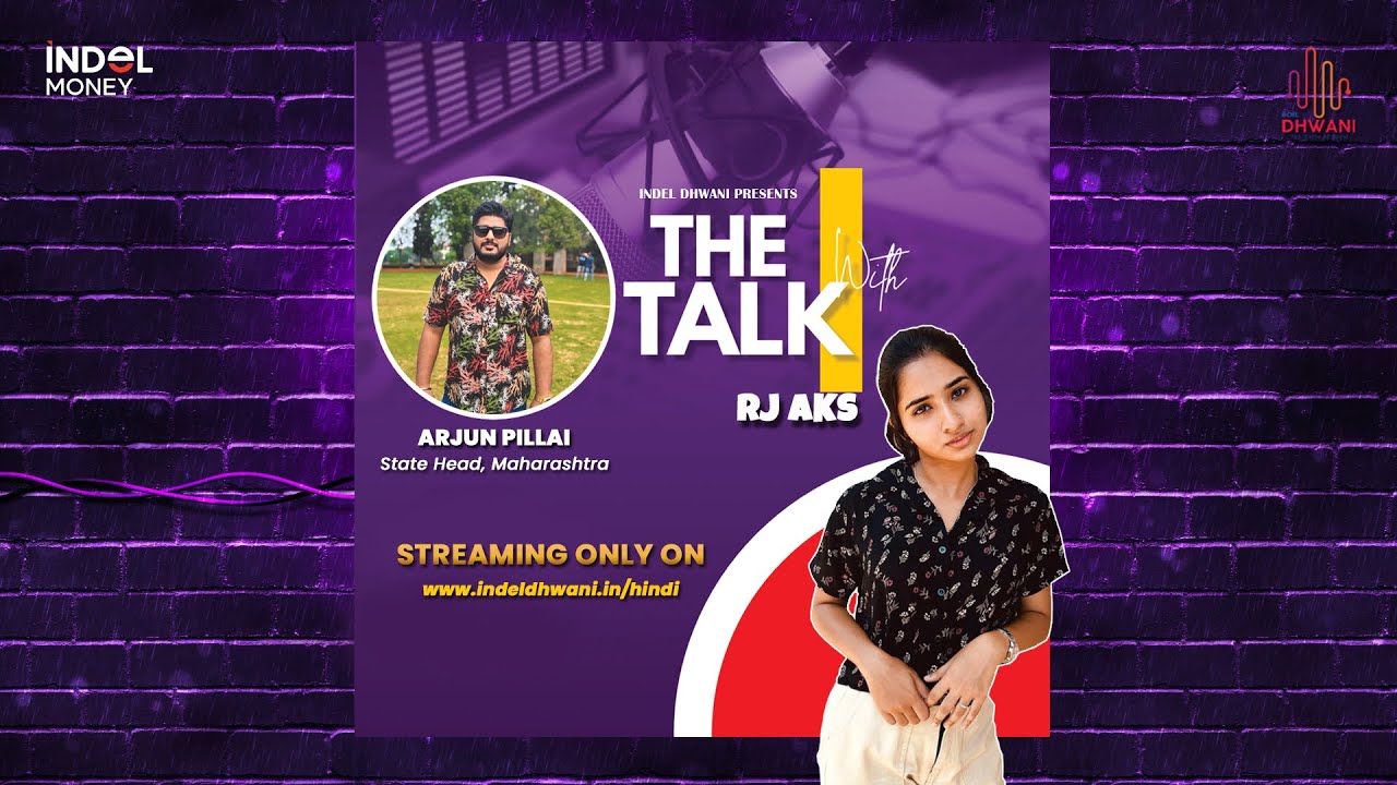 THE TALK WITH ARJUN PILLAI, State Head Maharashtra Indel Money | THE ...