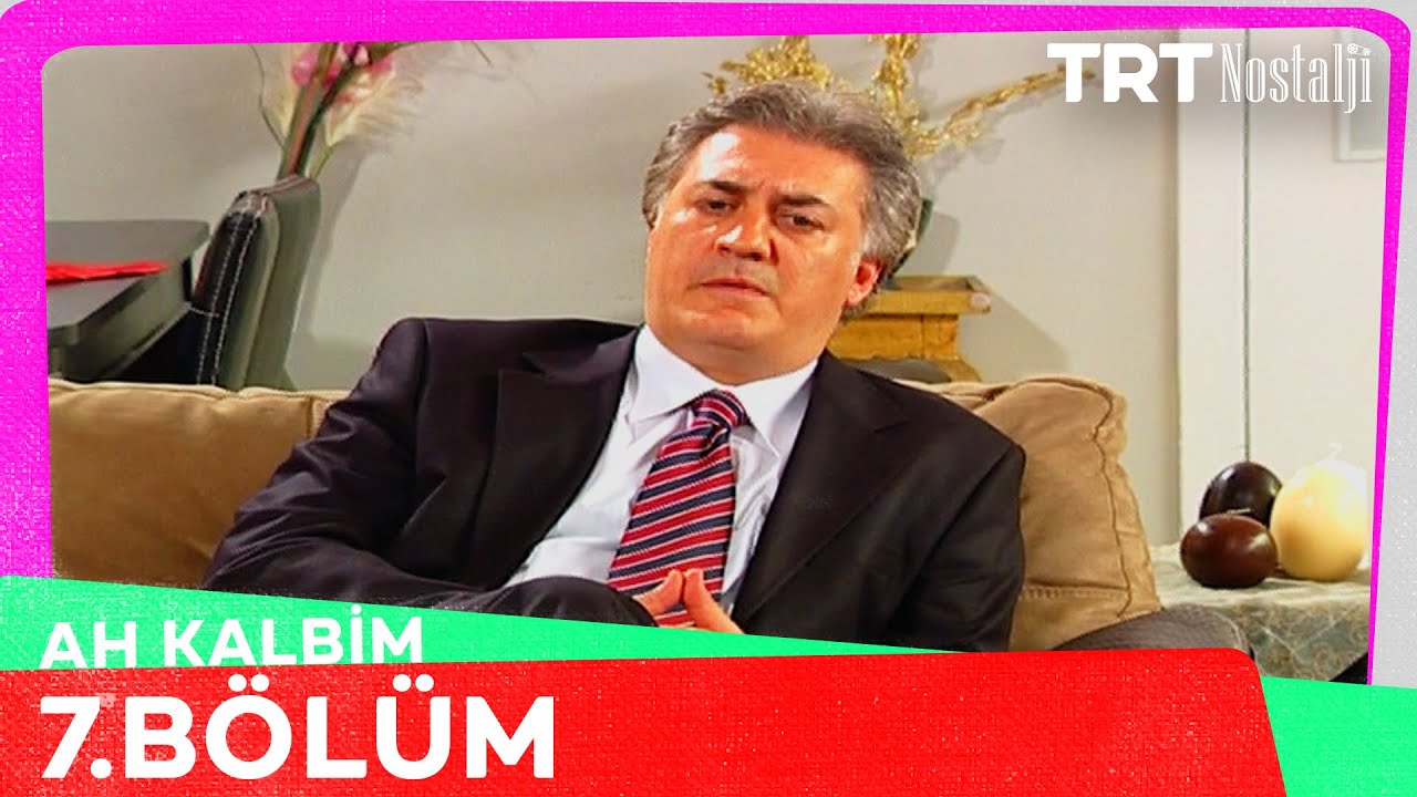 Ah Kalbim 7. Bölüm @NostaljiTRT - YouTube