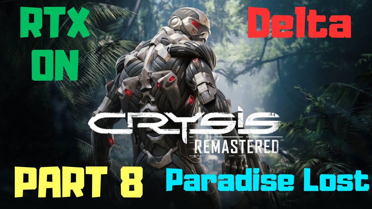 Crysis Remastered | Part 8 Paradise Lost| Delta | RTX ON - YouTube