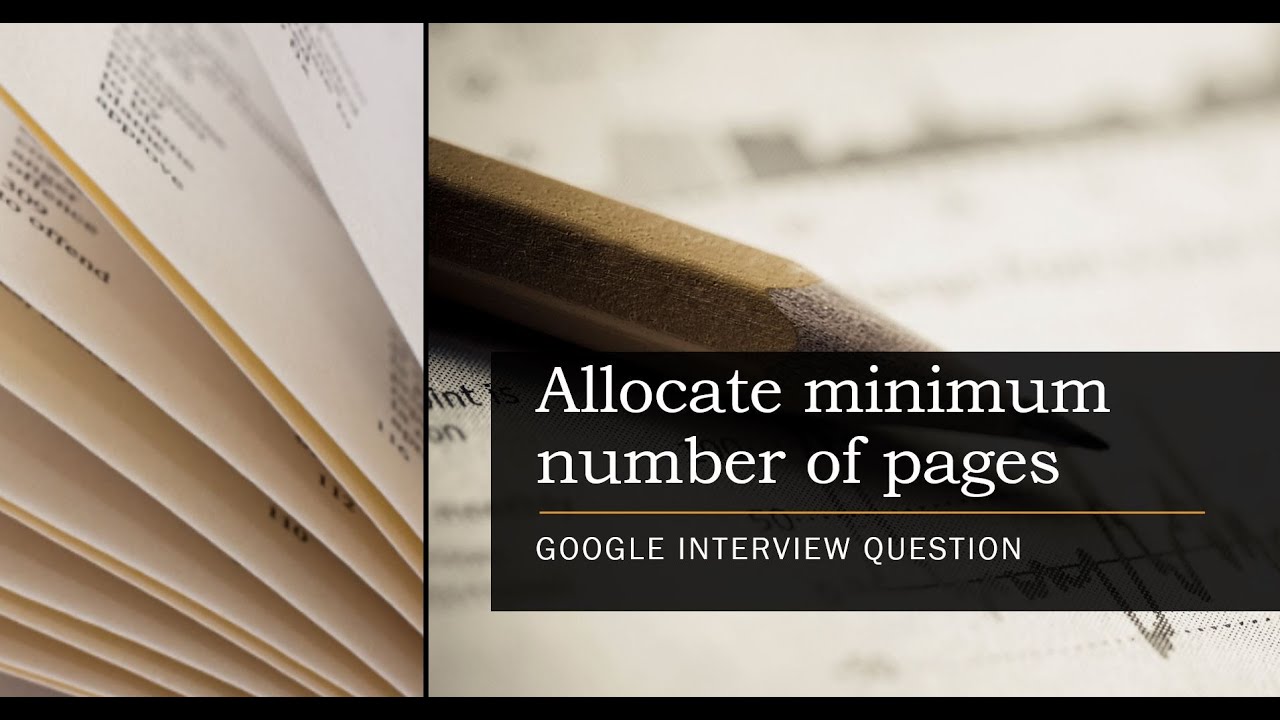 Allocate minimum number of pages | Google Interview Question - YouTube