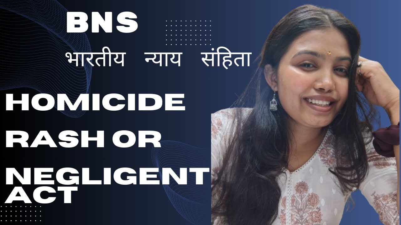 Homicide by Rash or Negligent Act | BNS Section 106 | IPC Sec 304A ...