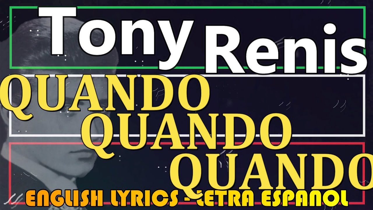 QUANDO QUANDO QUANDO - Tony Renis 1962 (Letra Español, English Lyrics ...