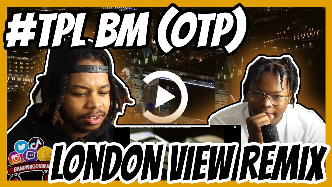 #TPL BM (OTP) - London View Remix ft Mini x Sava x Marin x Rambizz ...