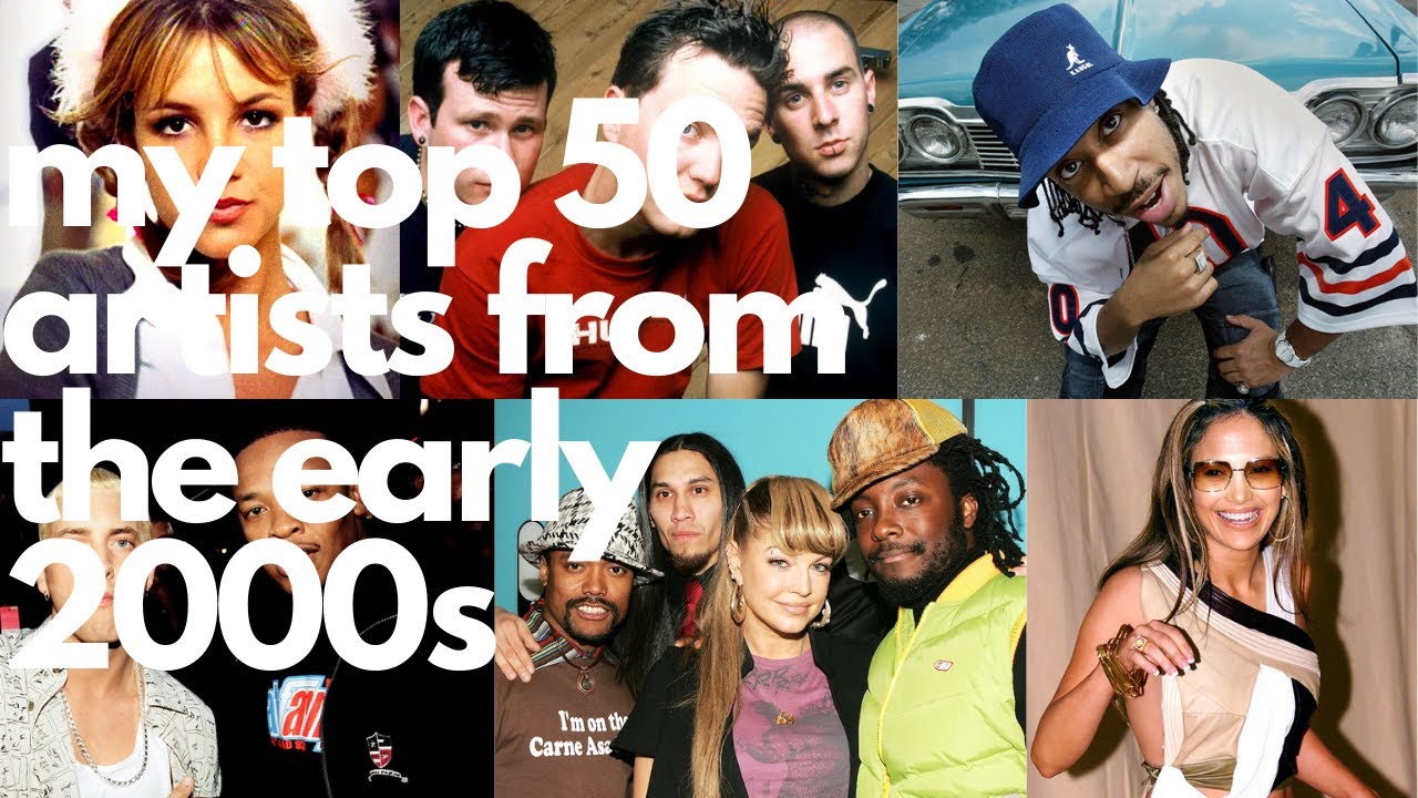 My Top 50 Artists Of The Early 2000s - YouTube