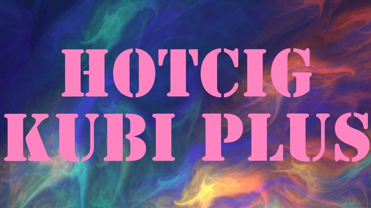 Kubi Plus/Куби Плюс от HOTCIG как разобрать - YouTube