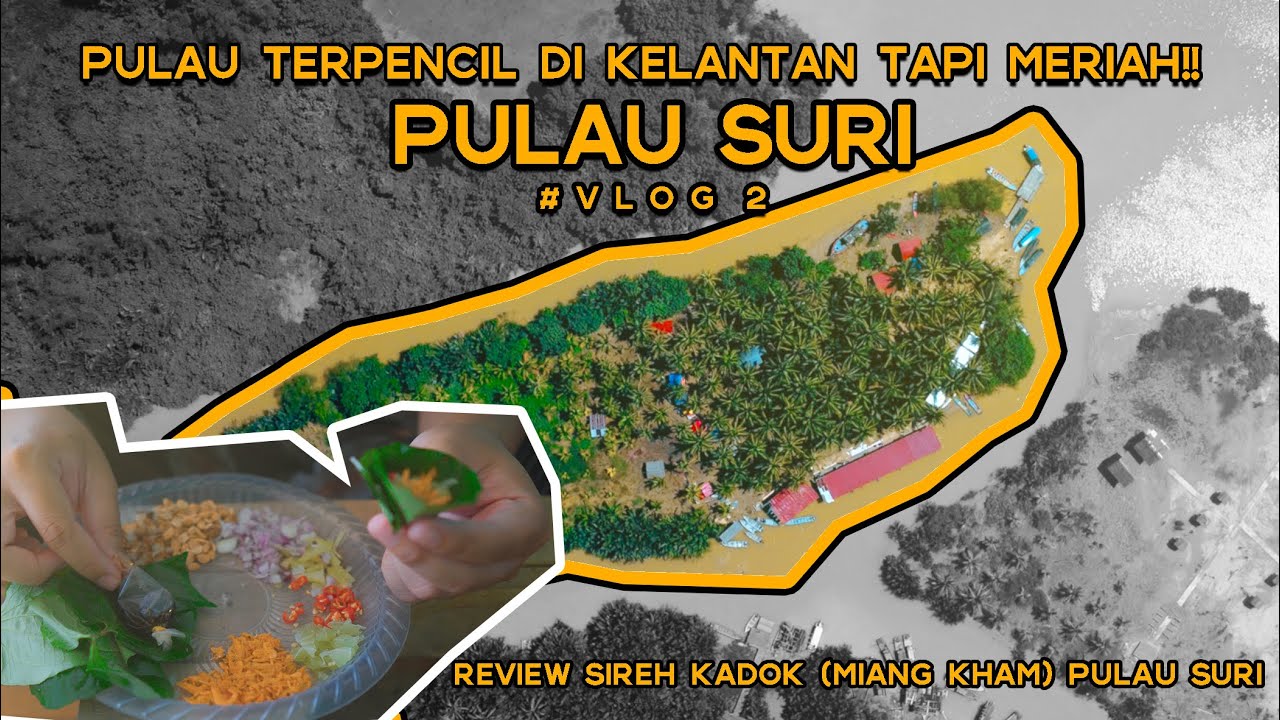 Kelantan ada Pulau? pertama kali jejak kaki di Pulau Suri ni | Floating ...