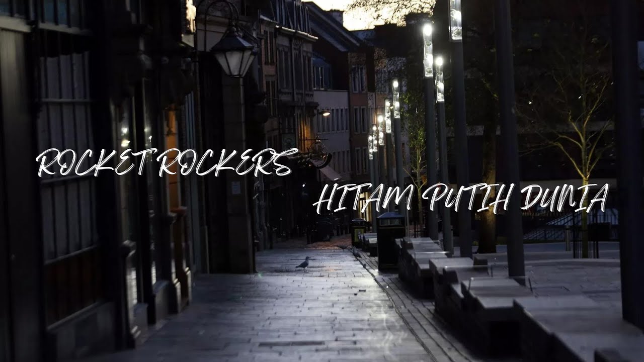 HITAM PUTIH DUNIA ~ ROCKET ROCKERS | LIRIK (LYRICS) - YouTube