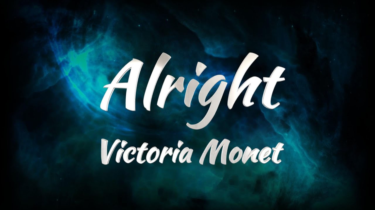 Victoria Monet - Alright (Lyrics) - YouTube