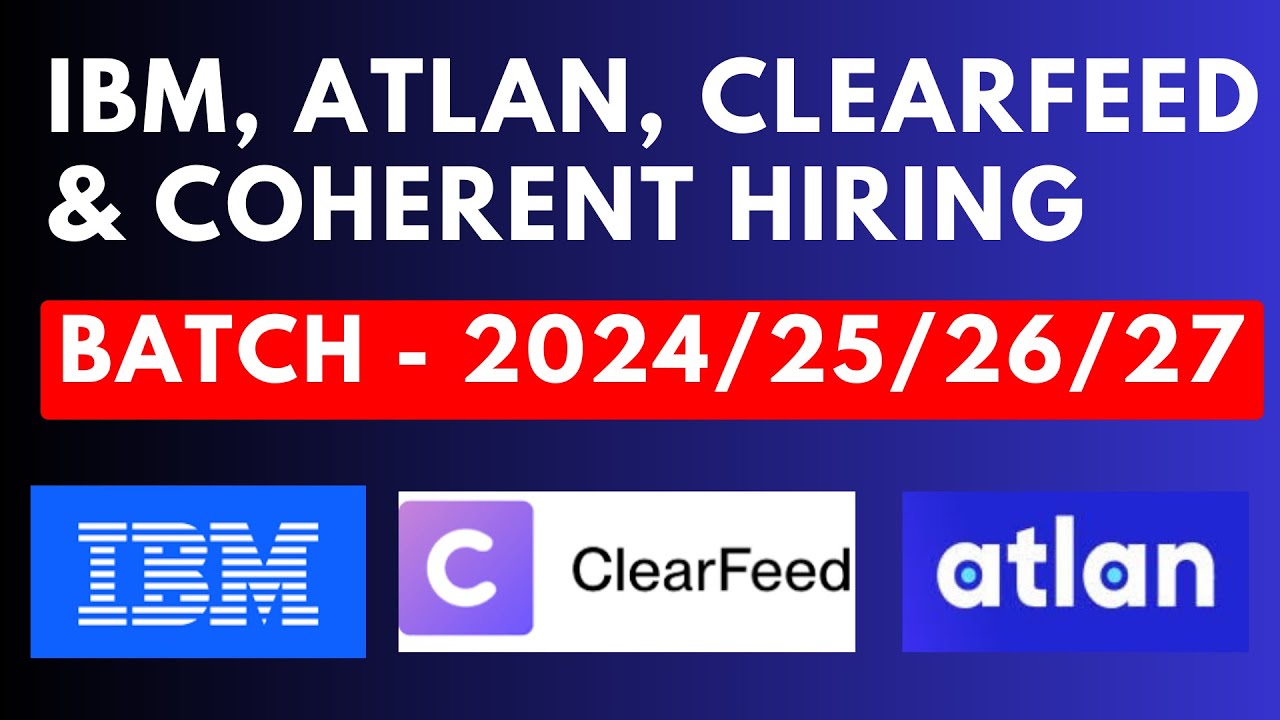 IBM, Atlan, ClearFeed & Coherent Hiring | Biggest Off-Campus Drive for Freshers 2024-2027 ...