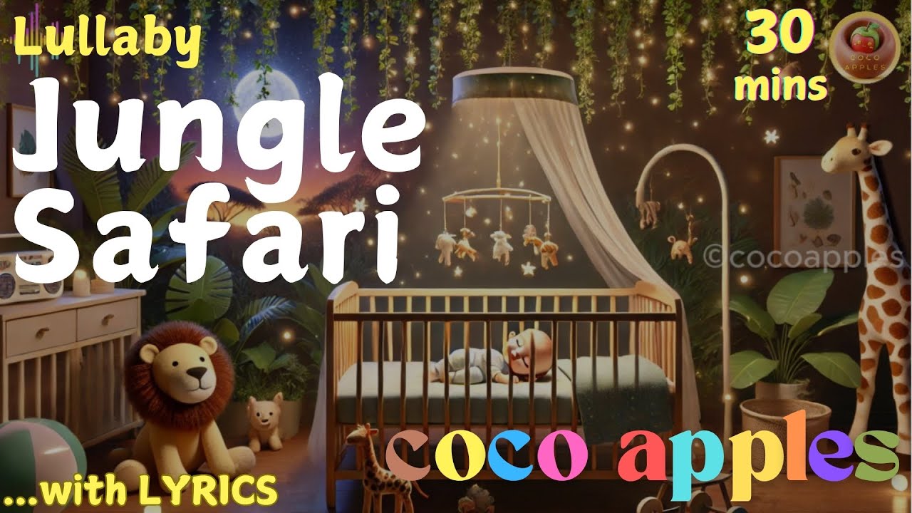 Lullaby | Jungle Safari w/ Lyrics | Baby Sleep Song | Kids Sleep Song ...