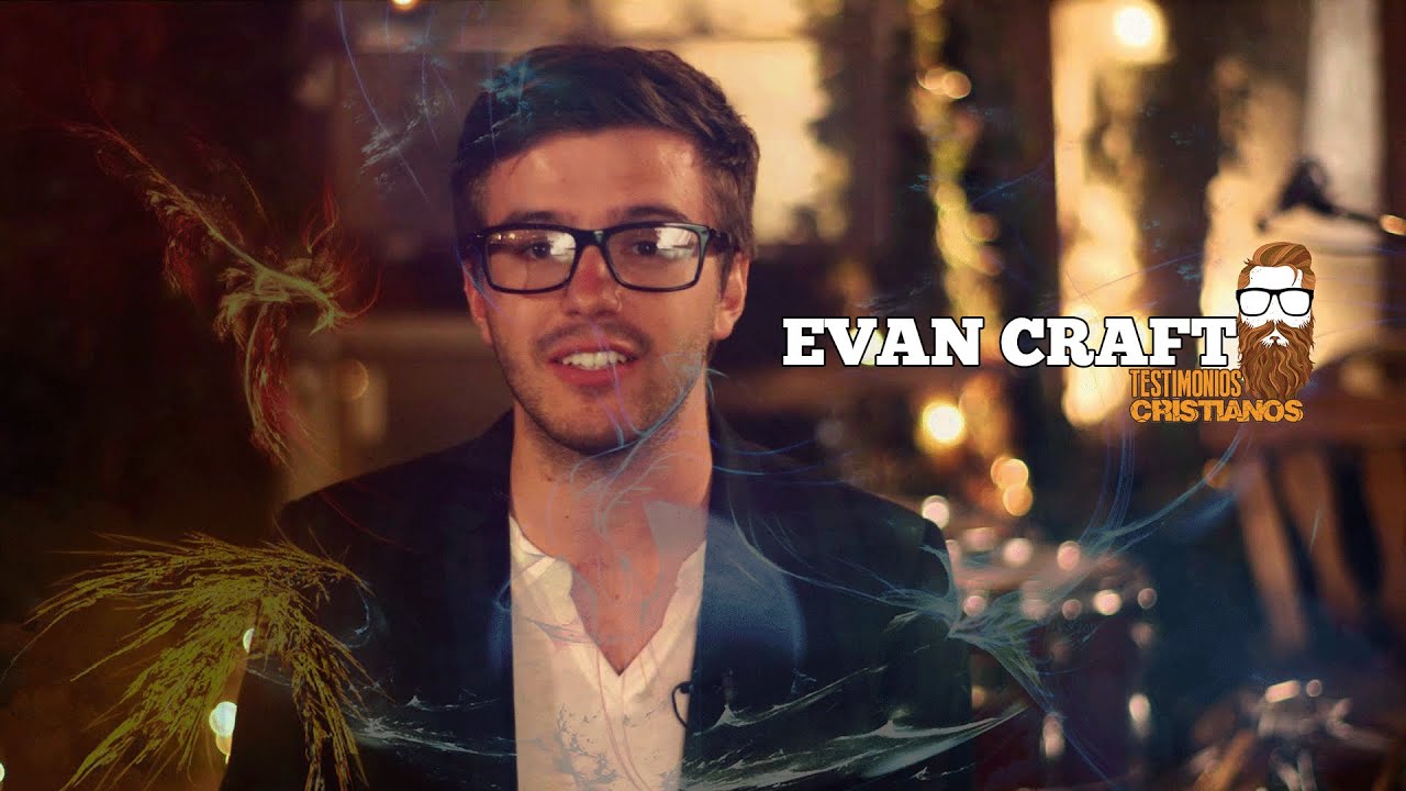 Evan Craft [HD] | TESTIMONIOS.JUAN316.NET - YouTube