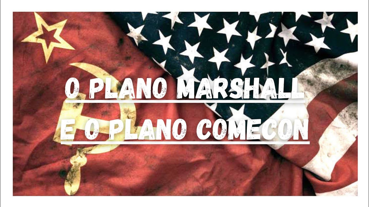 PLANO MARSHALL E O PLANO COMECON - GEOGRAFIA - YouTube