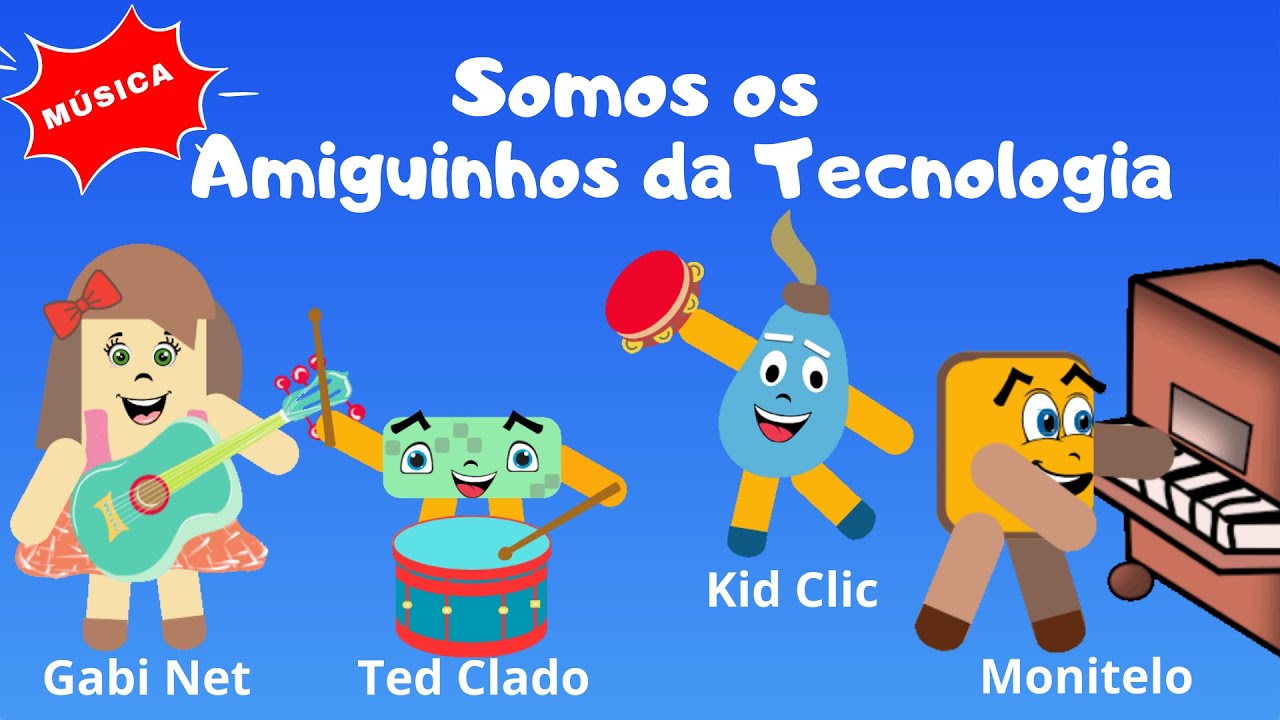 Somos os Amiguinhos Da Tecnologia (Música infantil) - YouTube