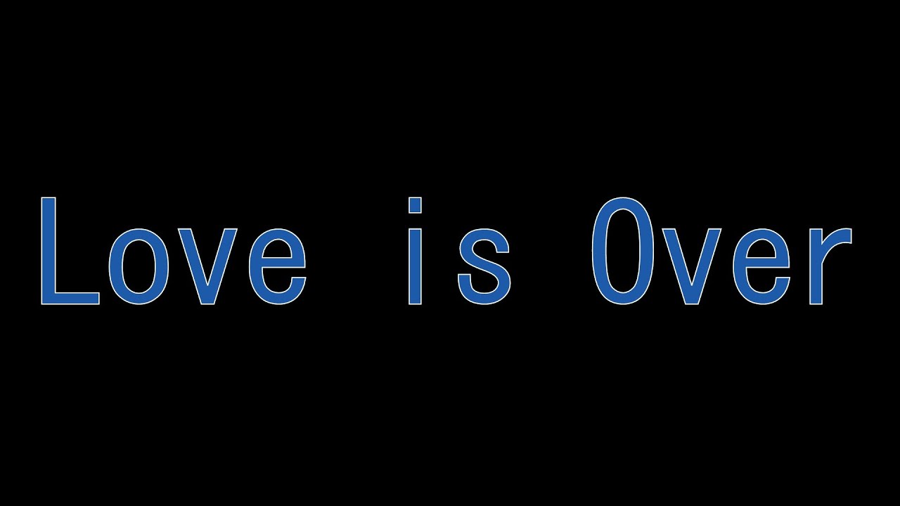 Love is Over - YouTube