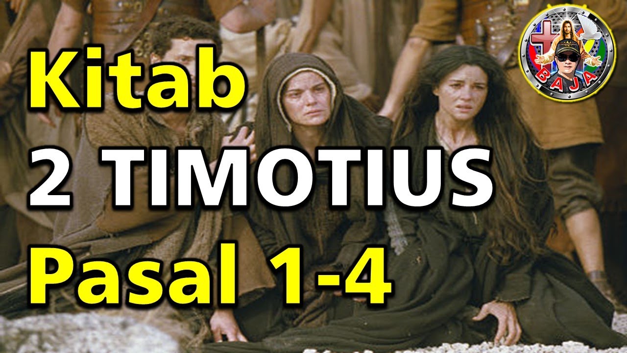 Baca Kitab 2 TIMOTIUS Pasal 1-4 (selesai) #BacaAlkitabJadiAsik - YouTube