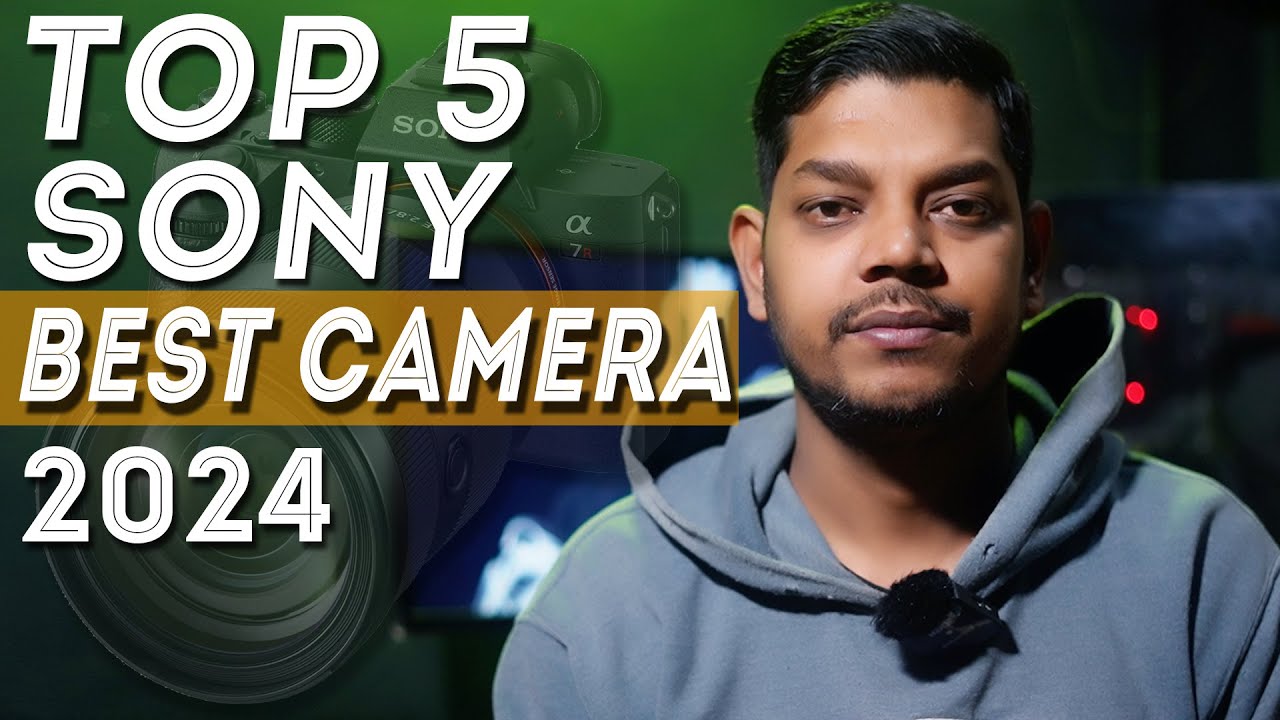 TOP 5 BEST SONY CAMERA 2024 | SONY BEST CAMERA 2024 | TOP 5 CAMERA 2024 ...