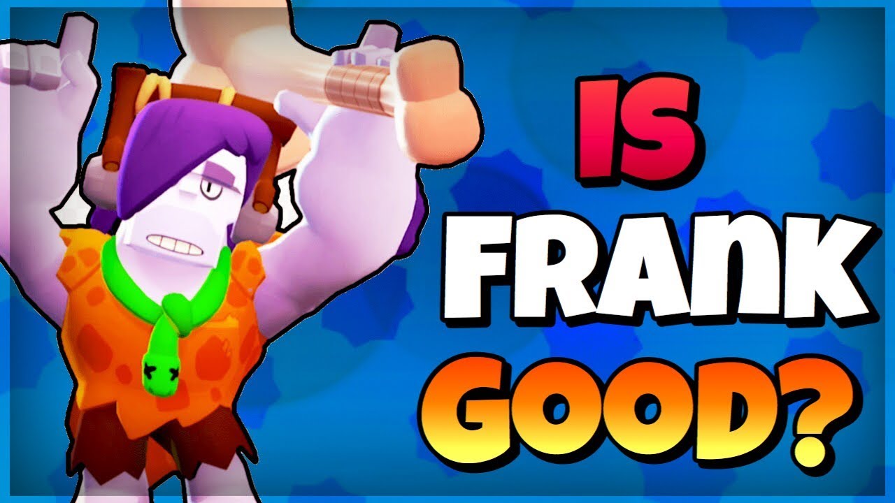 Is Frank Good? | Brawl Stars Frank Gameplay - YouTube