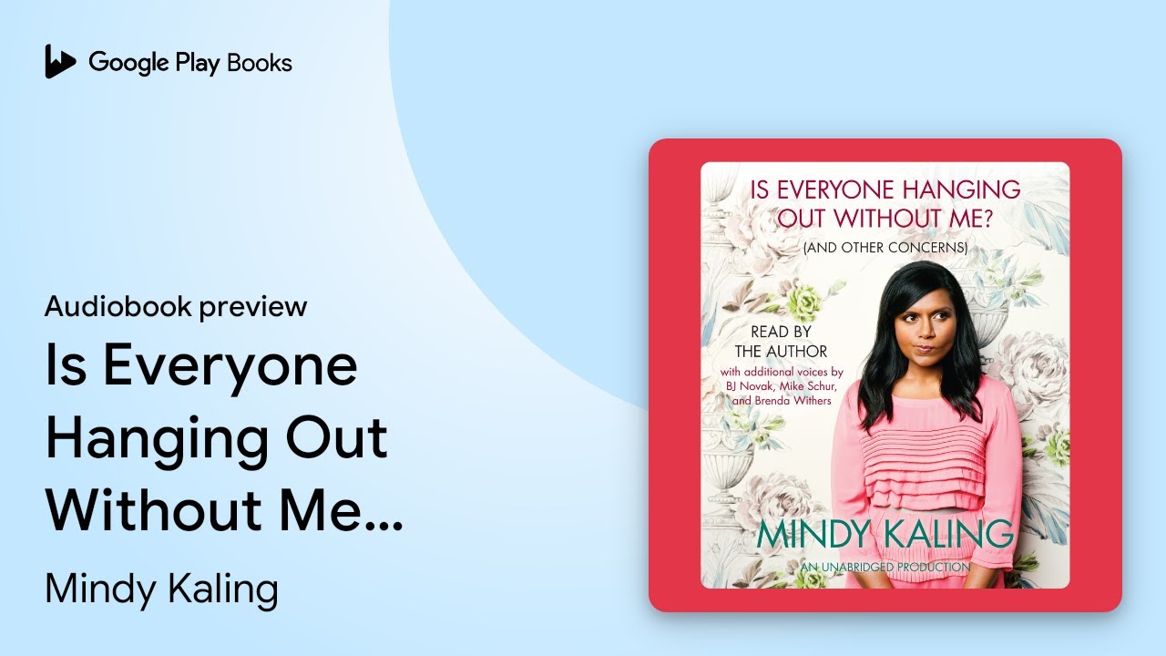 Is Everyone Hanging Out Without Me? (And Other… by Mindy Kaling ...